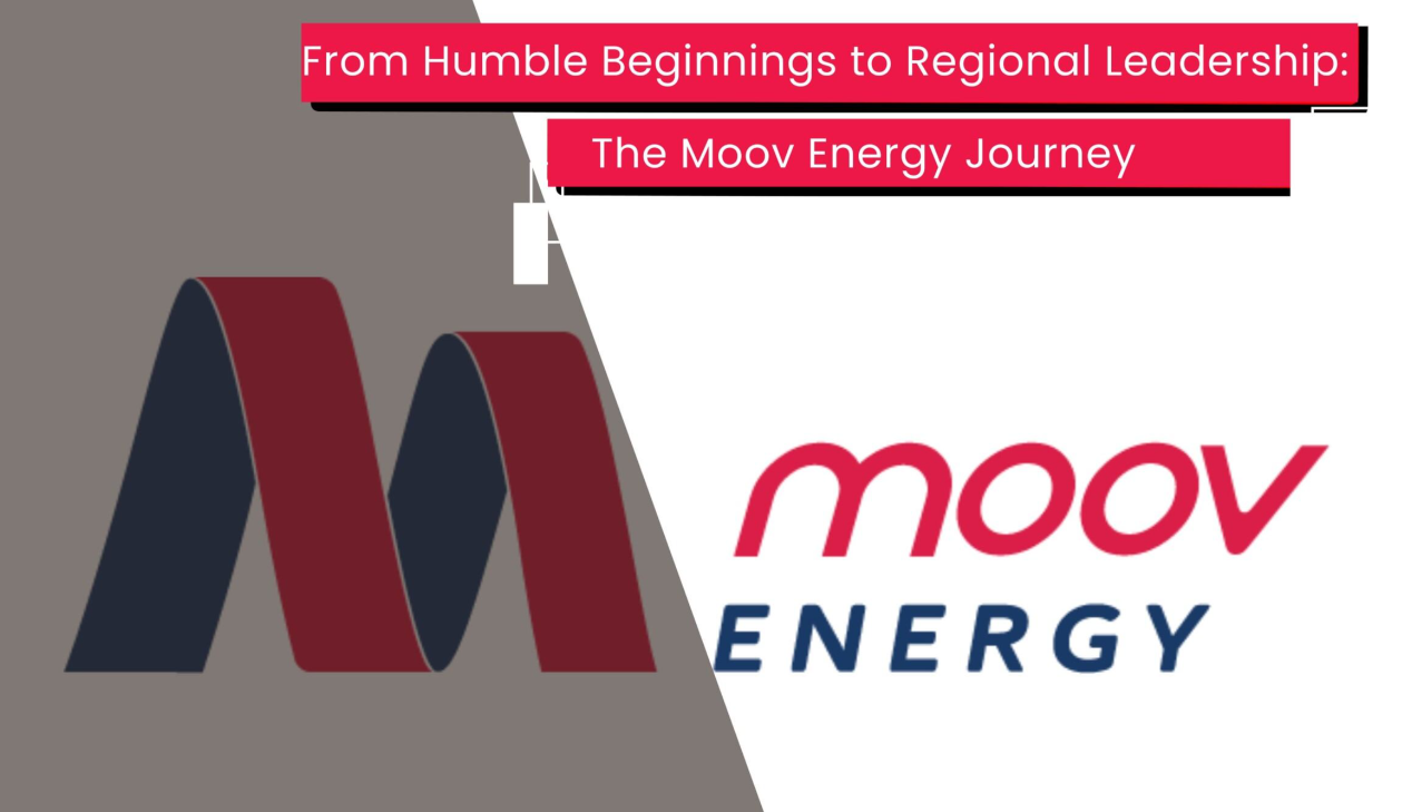From Humble Beginnings to Regional Leadership: The Moov Energy Journey ...